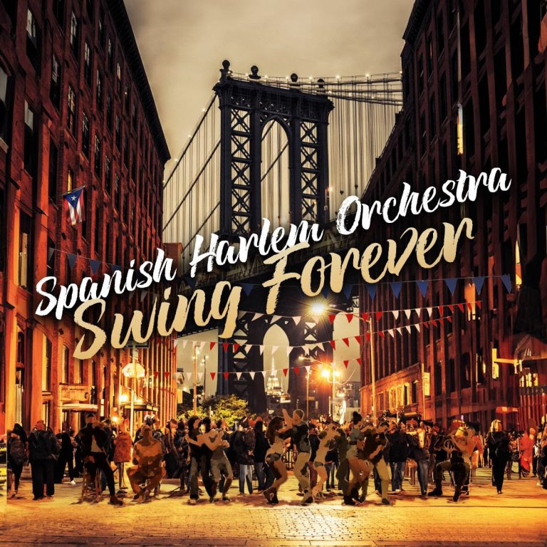 La Spanish Harlem Orchestra publica Swing Forever - Canción a quemarropa